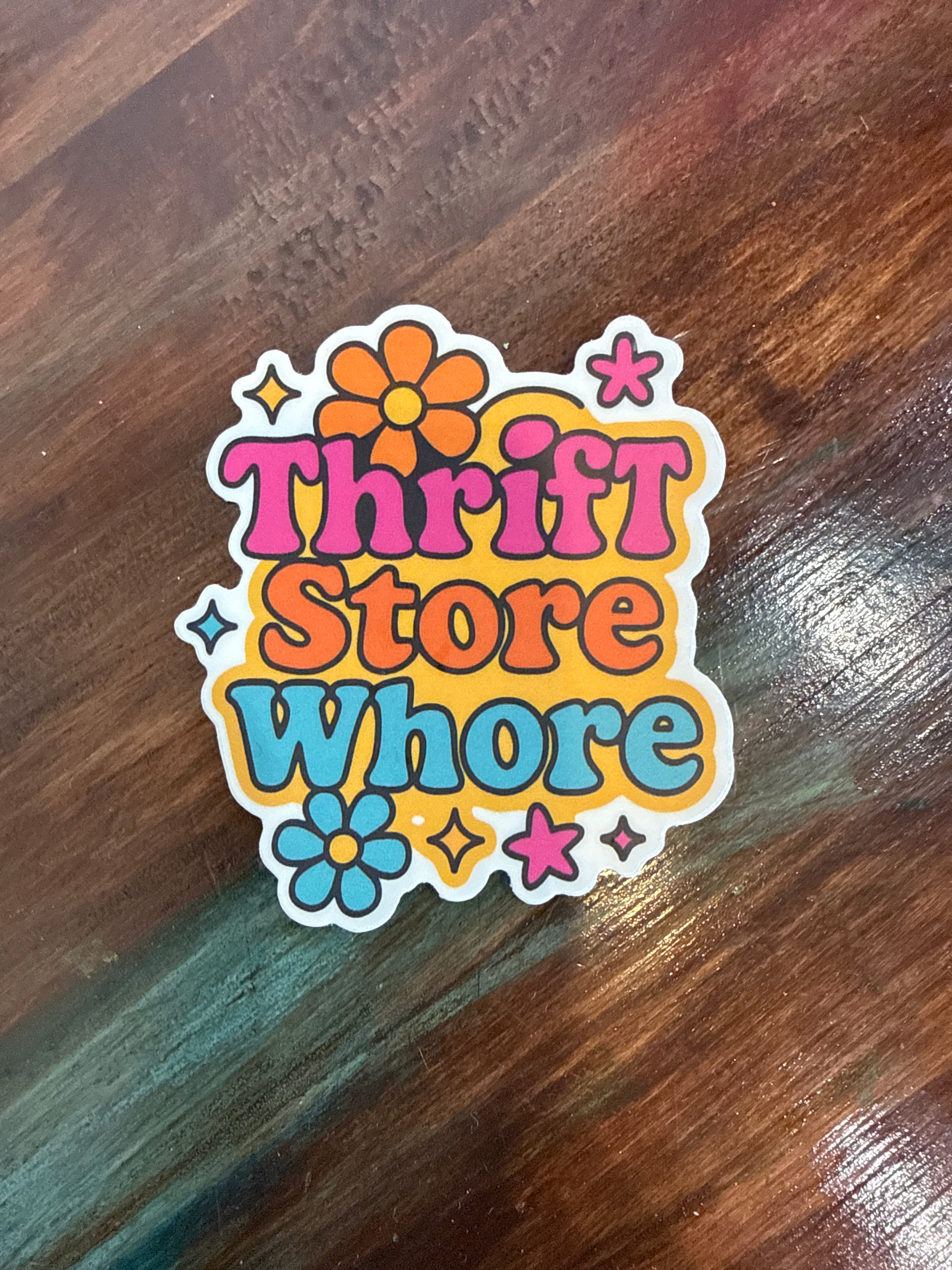 Thrift Store Whore Funny Sticker – Squirrelly Mama